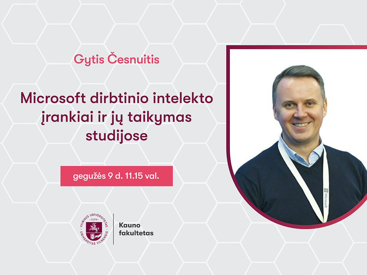 VU Kauno fakultetas - Gytis Česnuitis: Microsoft dirbtinio intelekto ...